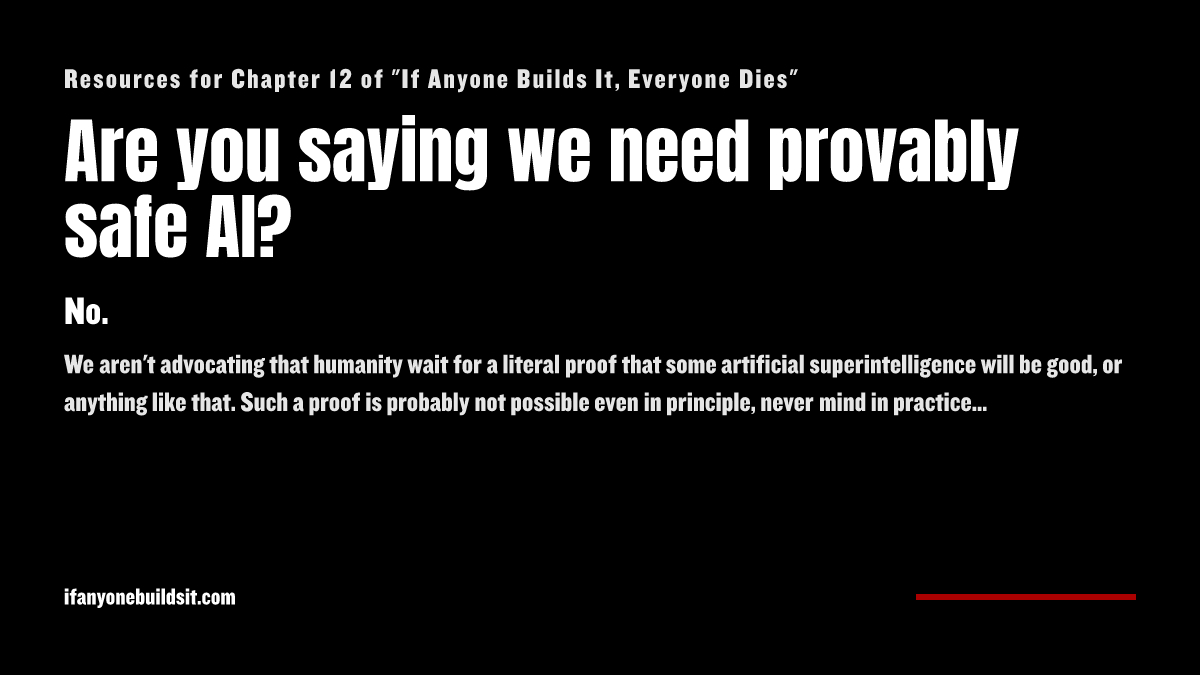 Are you saying we need provably safe AI? | If Anyone Builds It, Everyone Dies | If Anyone Builds ...