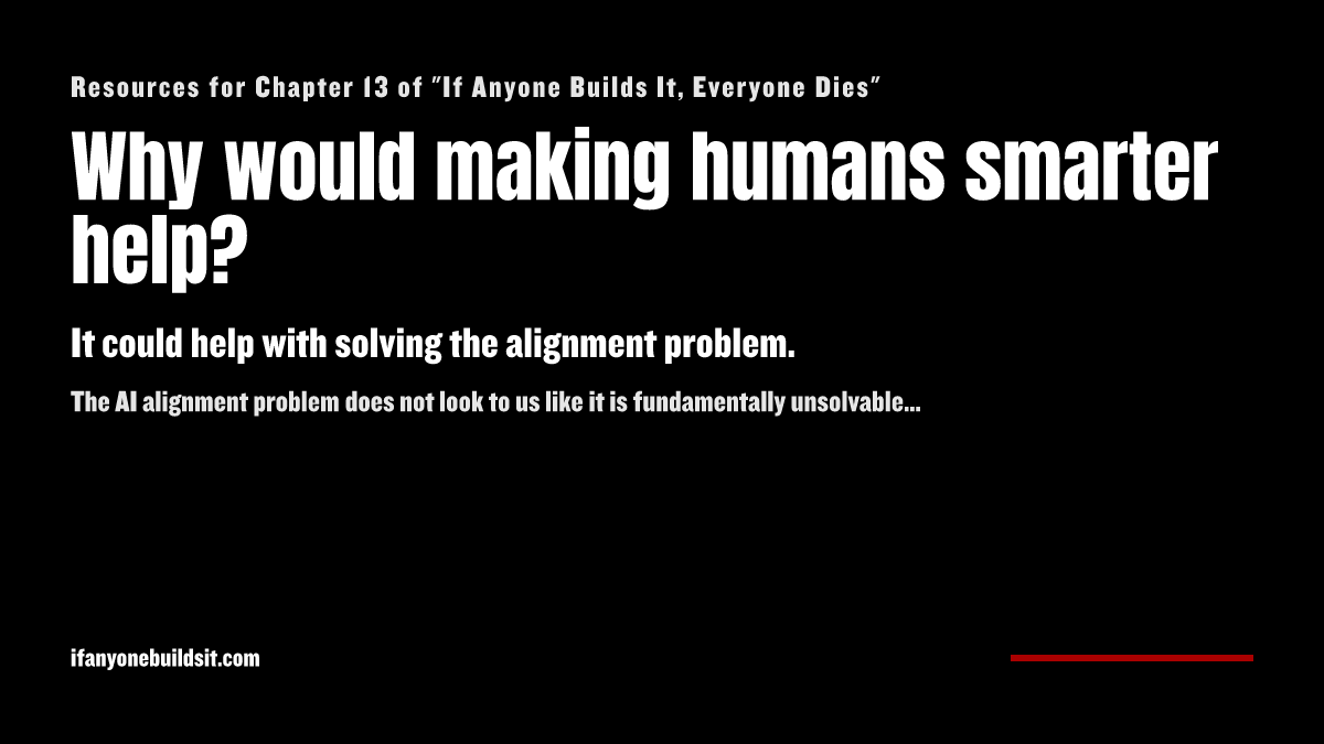 Why would making humans smarter help? | If Anyone Builds It, Everyone ...