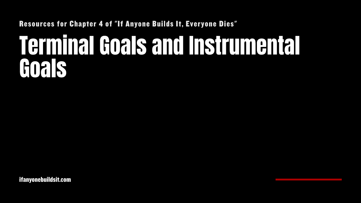 Terminal Goals and Instrumental Goals | If Anyone Builds It, Everyone ...